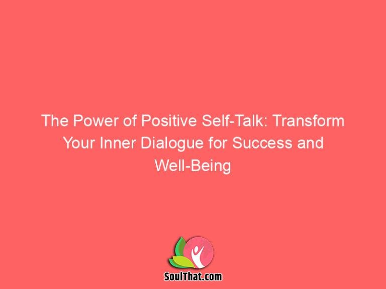 The Power of Positive Self-Talk: Transform Your Inner Dialogue for ...